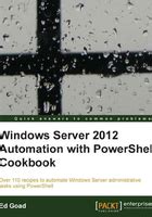Windows Server Automation with PowerShell Cookbook最新章节全文无弹窗在线阅读 QQ阅读男生历史网