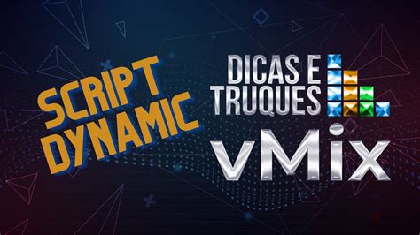 Dicas E Truques Do Vmix Script Dynamic Youtube