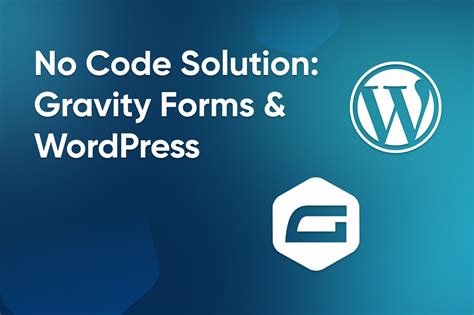 no code solution gravity forms and wordpress gravity forms