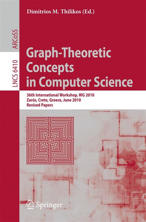 Graph Theoretic Concepts In Computer Science 36th International Workshop Wg 2010
