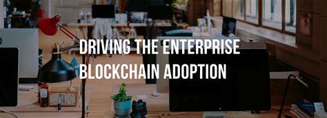 Driving The Enterprise Blockchain Adoption Skcript