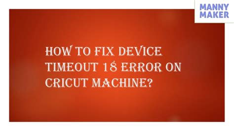 Ppt How To Fix Device Timeout 18 Error On Powerpoint Presentation Free Download Id 13727907