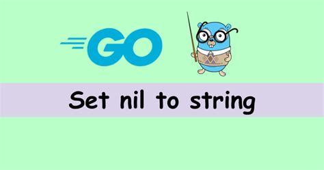 Golang How Can Nil Be Set To String Technical Feeder