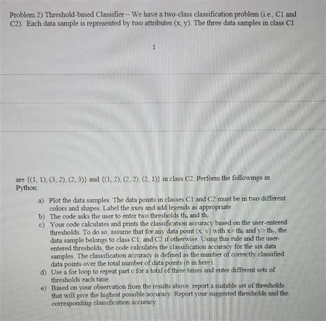 Solved Problem Threshold Based Classifier We Have A Chegg