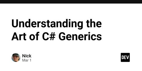 Understanding The Art Of C Generics Dev Community