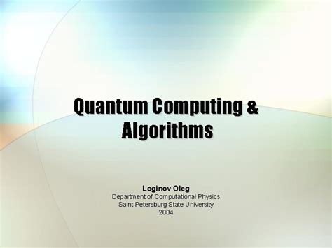 Quantum Computing Algorithms Loginov Oleg Department Of Computational