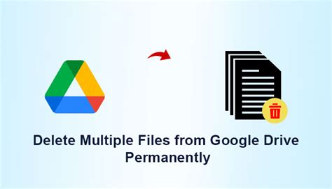 Effective Ways To Delete Multiple Files From Google Drive