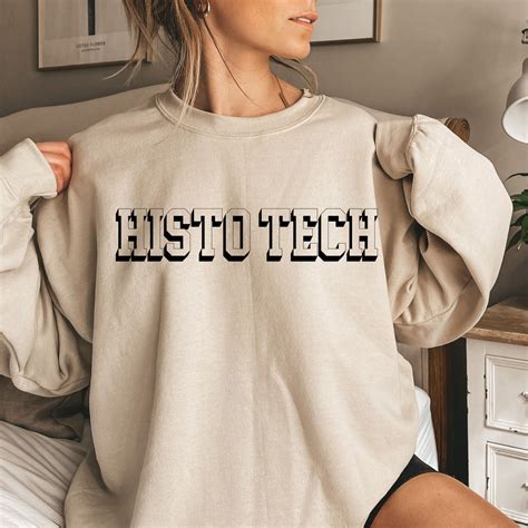 Histology Tech Sweatshirt Histo Tech Shirt T For Histology Tech