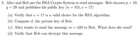 Solved 3 Alice And Bob Use The Rsa Crypto System To Send