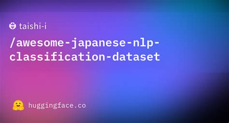 Taishi Iawesome Japanese Nlp Classification Dataset · Datasets At