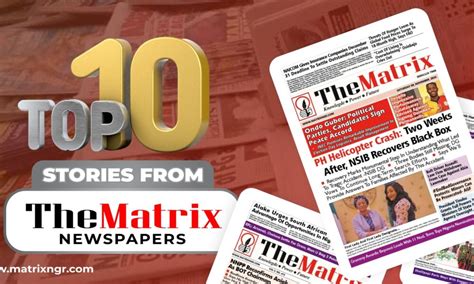 Top 10 Stories From Thematrix Newspapers Monday Morning December 23
