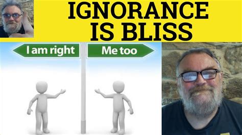 Ignorance Is Bliss Meaning