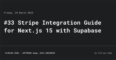 33 Stripe Integration Guide For Nextjs 15 With Supabase • Florian Zeba Software And Data Engineer