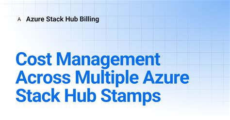 Cost Management Across Multiple Azure Stack Hub Stamps Azure Stack