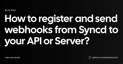 How To Register And Send Webhooks From Syncd To Your Api Or Server