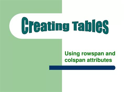 Ppt Using Rowspan And Colspan Attributes Powerpoint Presentation Free Download Id