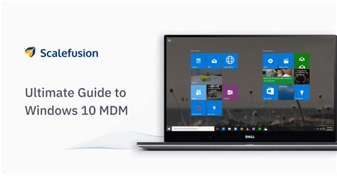 Windows 10 Device Management With Scalefusion Mdm A Primer