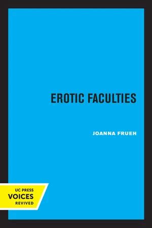 Pdf Erotic Faculties By Joanna Frueh 9780520301436 9780520319448