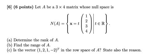 Solved 6 6 Points Let A Be A 3 X 4 Matrix Whose Null