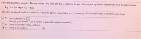 Solved Solve The Logarthmic Equation Be Sure To Reject Any