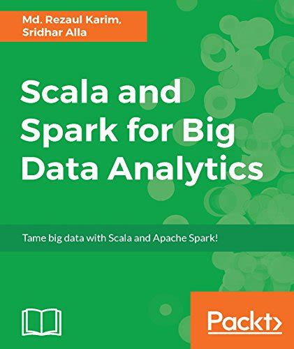 Scala And Spark For Big Data Analytics Let Me Read