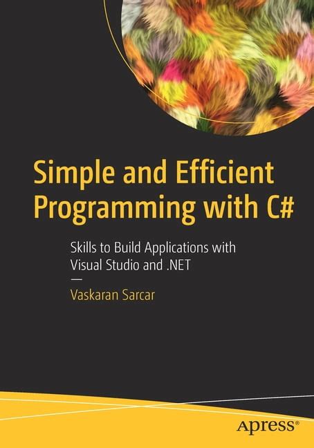 Simple And Efficient Programming With C Skills To Build Applications
