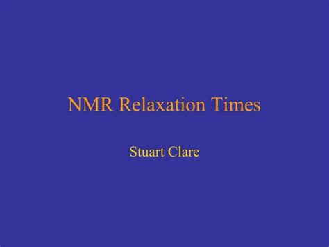 502 Nmr Relaxation Times Ppt Chemistry Science