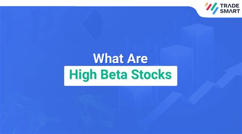 what are high beta stocks benefits tradesmart