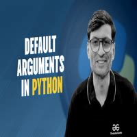 Default Arguments In Python GeeksforGeeks Videos