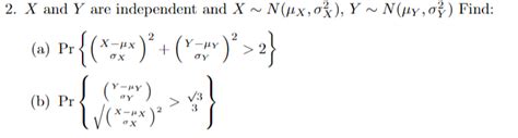 Solved 2 X And Y Are Independent And