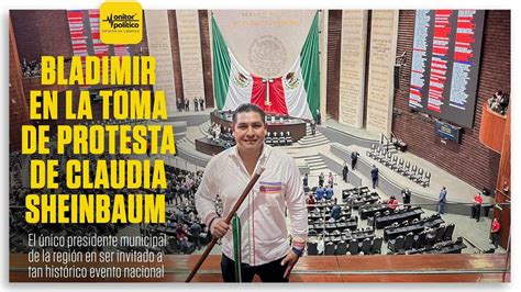 Bladimir Hernández Álvarez único Presidente Municipal De La Región En Ser Invitado A La Toma De