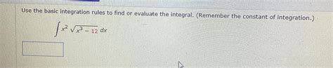 Solved Use The Basic Integration Rules To Find Or Evaluate