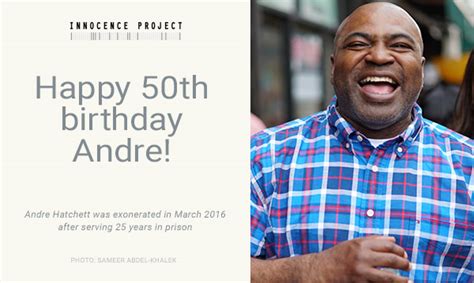 Wish Exoneree Andre Hatchett A Happy 50th Birthday Innocence Project