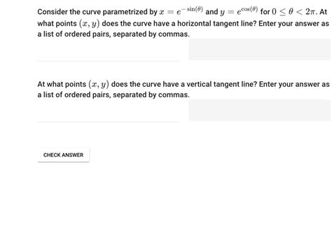 solved consider the curve parametrized by x e−sin θ and