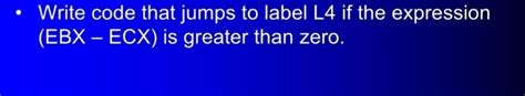 solved write code that jumps to label l4 if the expression