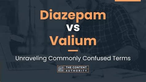 Diazepam Vs Valium Unraveling Commonly Confused Terms