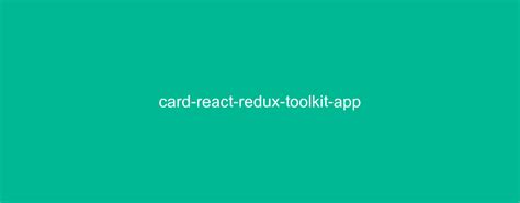 Card React Redux Toolkit App