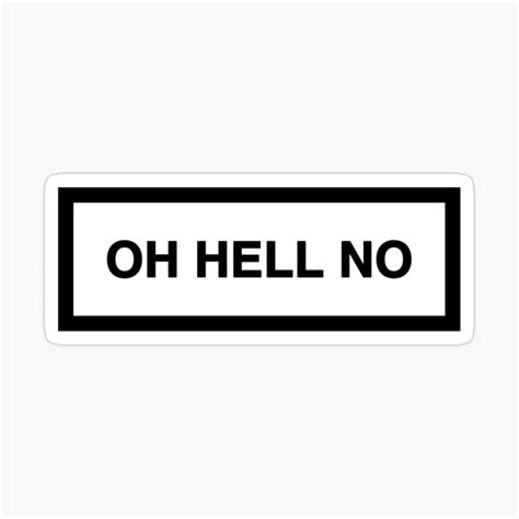 Oh Hell No Sticker For Sale By Zangram Adulting Quotes Funny Quotes Funny Statements