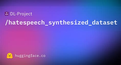 Dl Project Hatespeech Synthesized Dataset · Datasets At Hugging Face