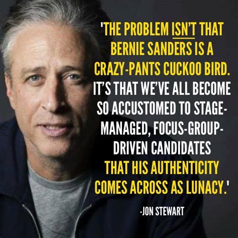 Jon Stewart On Bernie Sanders Bernie Sanders Know Your Meme