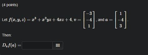 solved 4 ﻿points let f x y z x3 x2yz 4xz 4 v [ 3 41] ﻿and