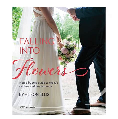 Falling Into Flowers A Step By Step Guide To Todays Modern Wedding B