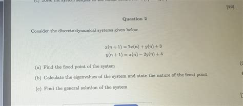 solved [22]question 2consider the discrete dynamical systems