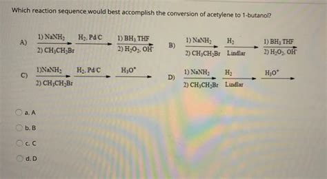 Solved Which reaction sequence would best accomplish the | Chegg.com