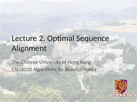 pptx lecture 2 optimal sequence alignment the chinese university of