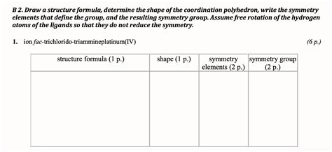 Solved B Draw A Structure Formula Determine The Shape Of Chegg