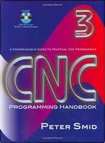 CNC Programming Handbook Third Edition Peter Smid 9780831133474 Amazon Com Books