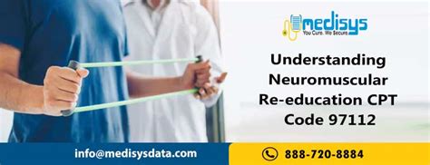 Understanding Neuromuscular Re Education Cpt Code 97112