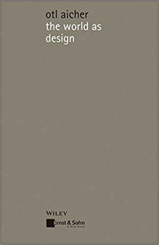 The World As Design Writings Of Design By Otl Aicher Libros Del Club