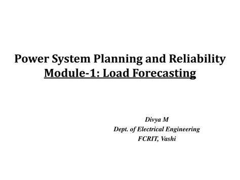 Ppt Power System Planning And Reliability Module 1 Load Forecasting Powerpoint Presentation